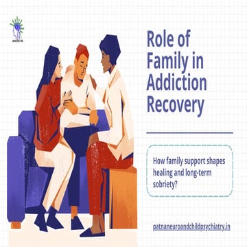 Role of Family in Addiction Recovery | Deaddiction Center in Patna | PDF