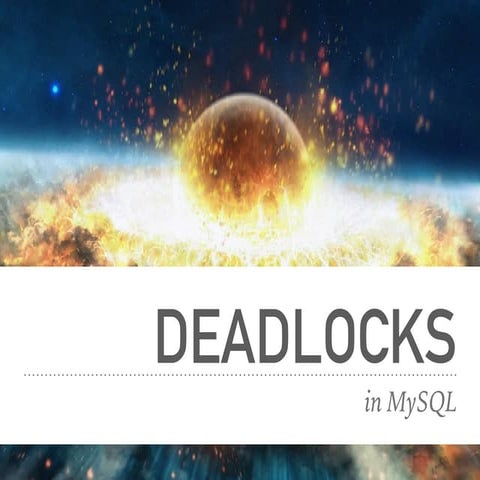 Deadlocks in MySQL | PPT