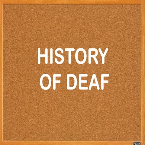 HISTORY OF DEAFS FROM ALL OVER THE WORLD | PPTX