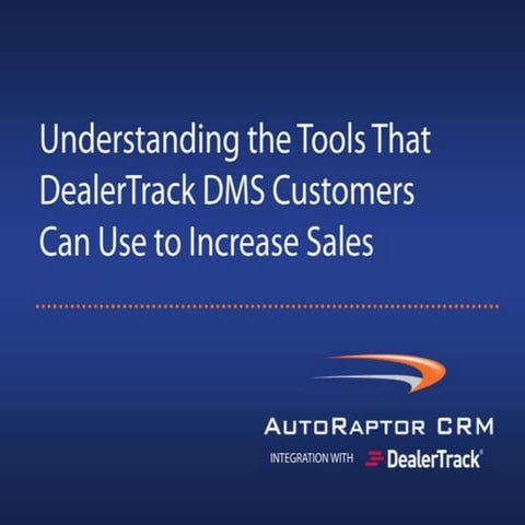 Understanding the Tools That DealerTrack DMS Customers Can Use to ...