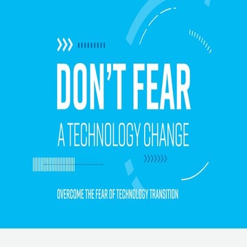 Overcoming the Fear of Technology Transition | PPT