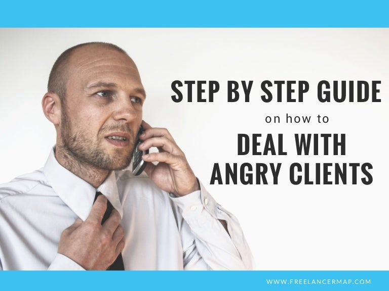 Dealing with angry clients – a step by step guide