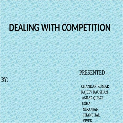 Dealing with Competition of the market.pptx