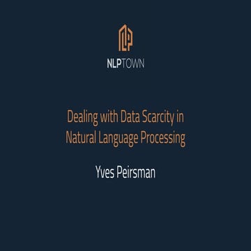 Dealing With Data Scarcity In Natural Language Processing Belgium Nlp Meetup Ppt