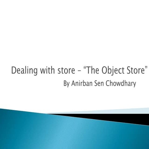 Dealing with store the objectstore | PPT