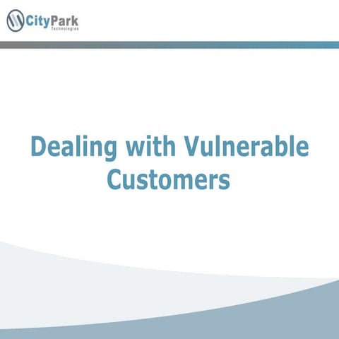 Dealing With Vulnerable Customers | PPT