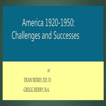 Dean r berry america 1920 1950 challenges part one revised 6-10-18 | PPTX
