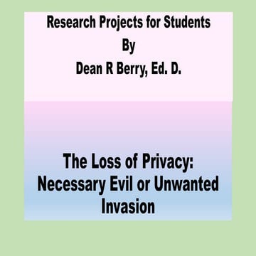 Dean R Berry Loss of Privacy: Necessary Evil or Unwanted Invasion ...