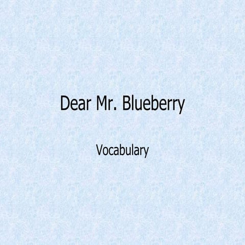 Dear Mr. Blueberry Vocab | PPT