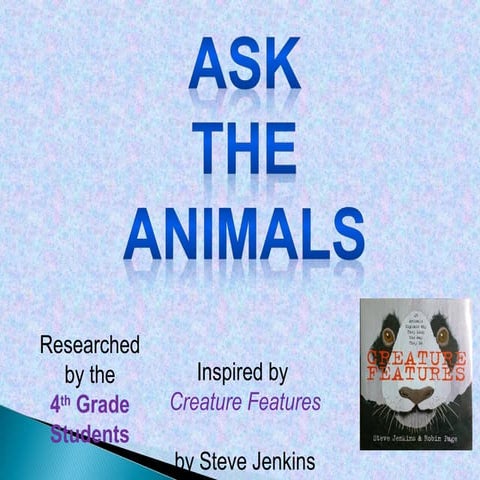 Dear Creatures: Animals Explain their Unique Features | PPT