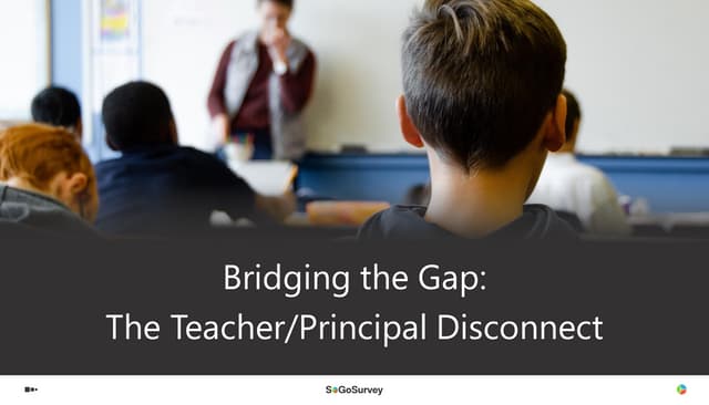 Bridging The Gap The Teacher Principal Disconnect Ppt