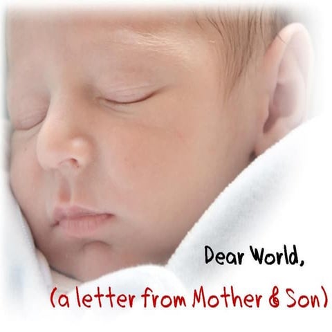 Dear World- A letter from Mother & Son | PPT