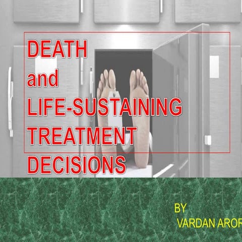 Death and life sustaining treatments AND MEDICAL AND LEGAL ETHICAL VIEW ...