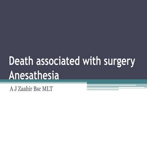 Death associated with surgery anesathesia | PPTX