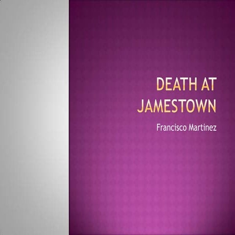 Death at jamestown | PPTX