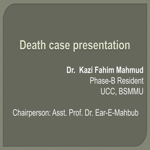 Death case presentation by dr. fahim | PPT