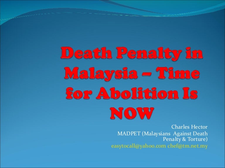 Death Penalty In Malaysia Time For Abolition Charles Hector