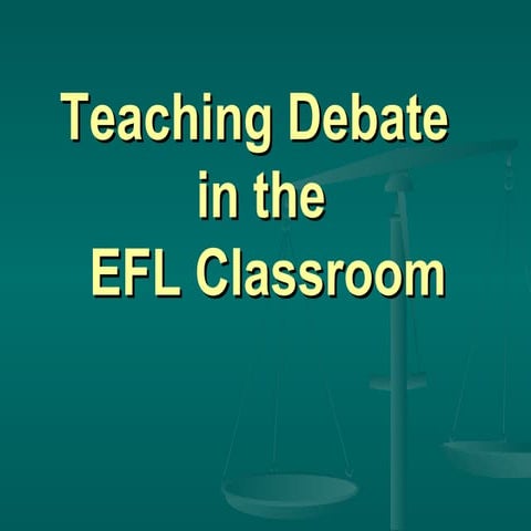 Debate For Efl Classrooms | PPT