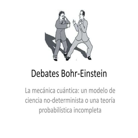 Debates de Bohr vs Einstein | PPTX