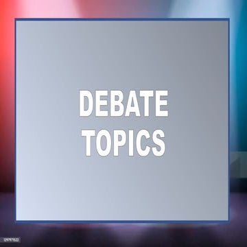Engaging Debate Topics for Grade 6 Issues and Trends | PPTX
