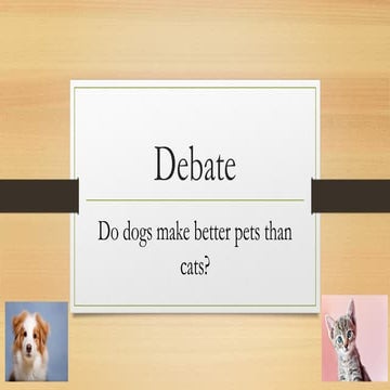 Debating Cats or dogs.pptx This is a presentation slide whether cats or ...