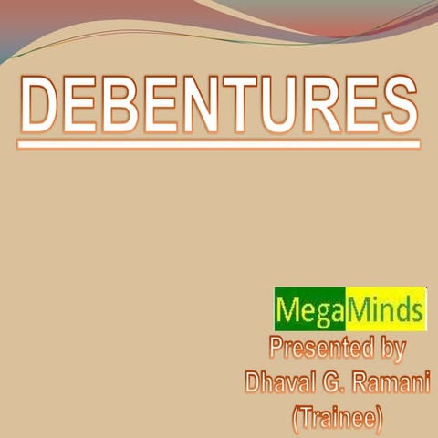 Debenture dhaval ramani | PPTX