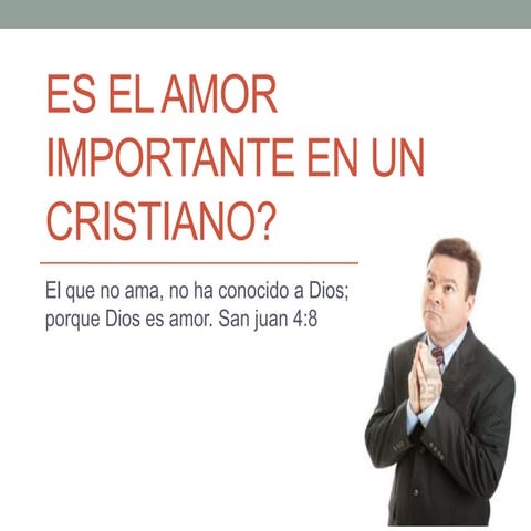 ES EL AMOR IMPORTANTE EN UN CRISTIANO | PPTX