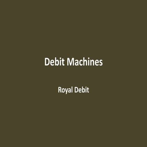 Debit Machines | PPTX