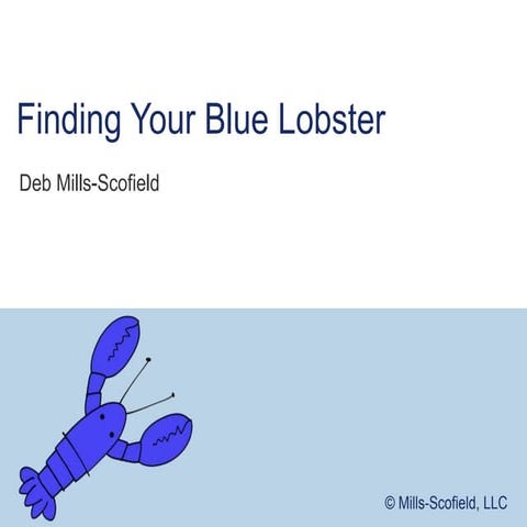 Finding Your Blue Lobster - Deb Mills-Scofield - Wisr Leadership Summit ...