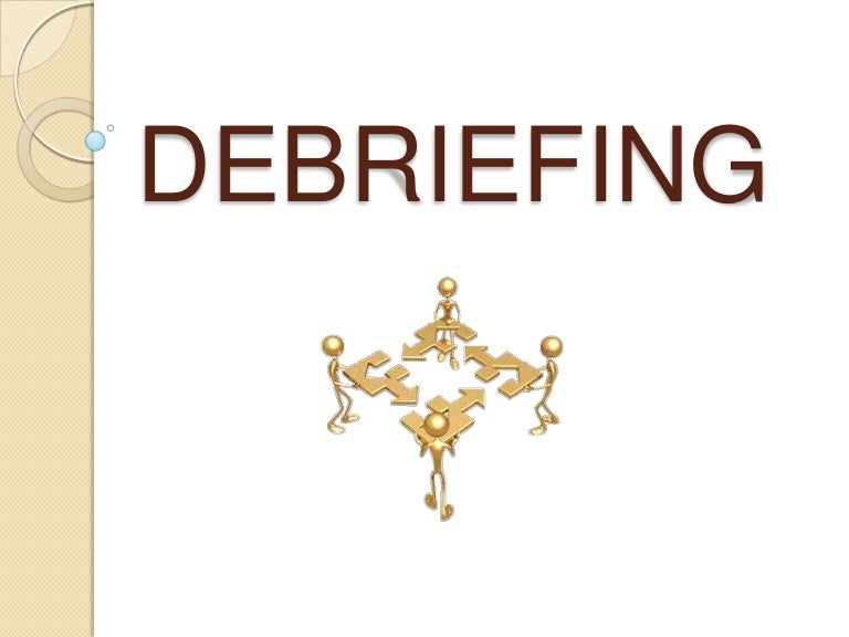 Debriefing