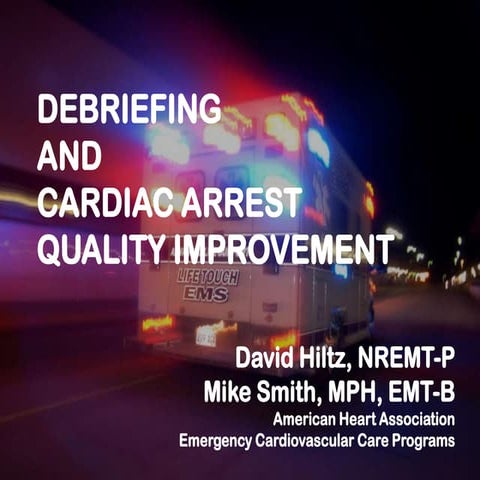 Debriefing and Cardiac Arrest Quality Improvement NCEMSF | PPT
