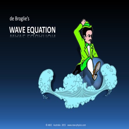 De Droglie particle-wave equation - Derivation by de Broglie | PDF