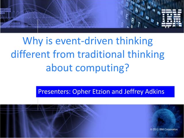 Debs 2013 tutorial : Why is event-driven thinking different from ... Debs 2013 tutorial : Why is event-driven thinking different from ...
