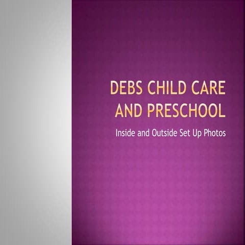 Debs Child Care And Preschool | PPT
