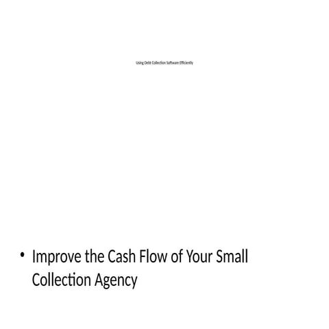 How to use Debt Collection Software efficiently to Improve the Cash ...