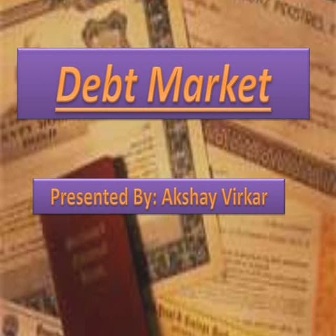 Debt market | PPTX