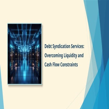 Unlocking Growth through Strategic Debt Syndication | PPTX