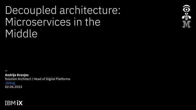 Decoupled Architecture Microservice In The Middle Ppt