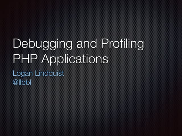 Debugging And Profiling Php Applications Ppt