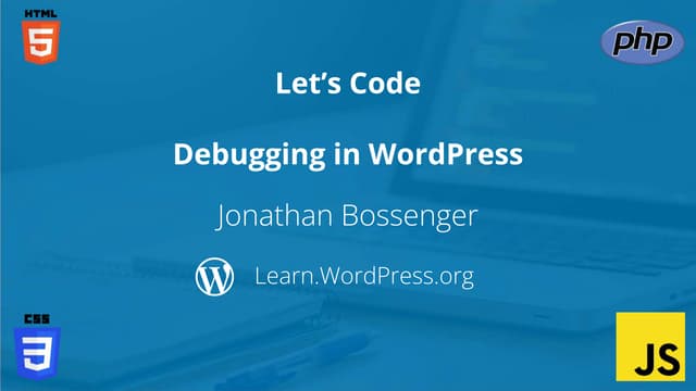 Debugging in WordPress | PPT Debugging in WordPress | PPT