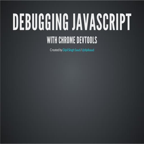Debugging Javascript By Dipil Singh Saud Ppt