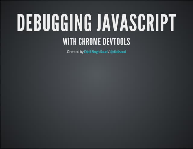 Debugging Javascript By Dipil Singh Saud Ppt