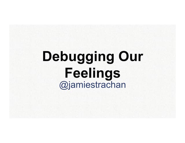 Debugging Our Feelings Cognitive Behavioural Therapy For Developers Ppt