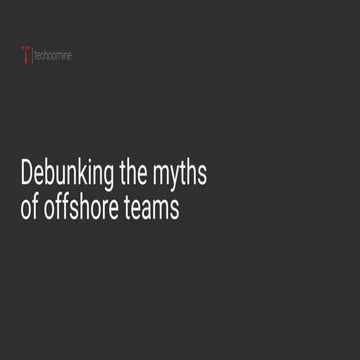 Debunking the myths of offshore teams | PPT