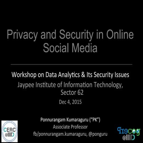 Privacy and Security on Online Social Media: Workshop on Data Analytics ...