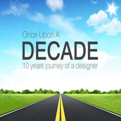 Decade journey of a designer | PDF