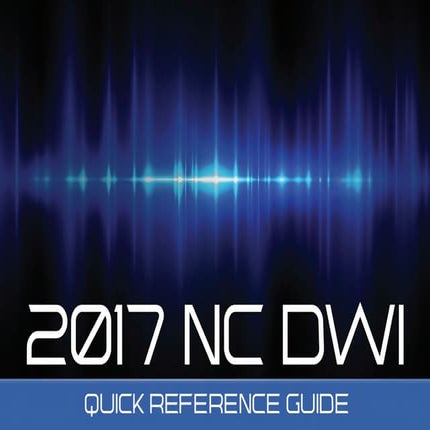 NC DWI QUICK REFERENCE GUIDE - DECEMBER 2017 | PPT