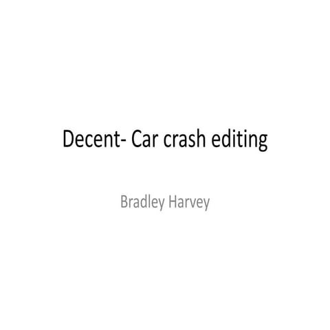 Decent car crash editing | PPTX
