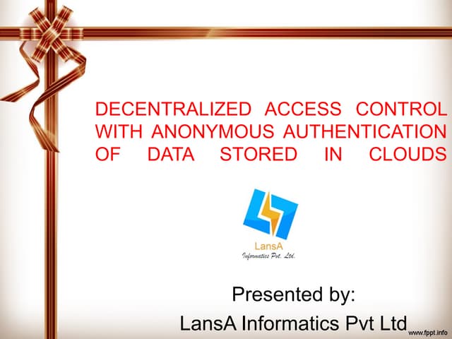Decentralized Access Control With Anonymous Authentication Of Data Stored In Clouds Ppt 0255