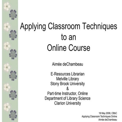 Applying Classroom Techniques to an Online Course | PPT | Free Download